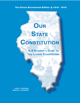 Our State Constitution - A Student's Guide to the Illinois Constitution ...